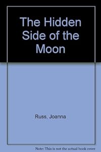 The Hidden Side of the Moon book by Joanna Russ