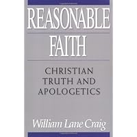Reasonable Faith: Christian Truth and Apologetics: Craig, William Lane ...