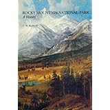 Making Rocky Mountain National Park: The Environmental History of an ...
