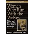 Women Who Run with the Wolves: Myths and stories of the wild woman ...