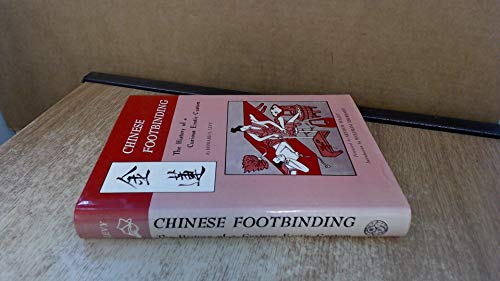 Chinese Footbinding: The History of a Curious Erotic Custom: Levy ...