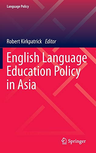 English Language Education Policy in Asia (Language Policy, 11 ...