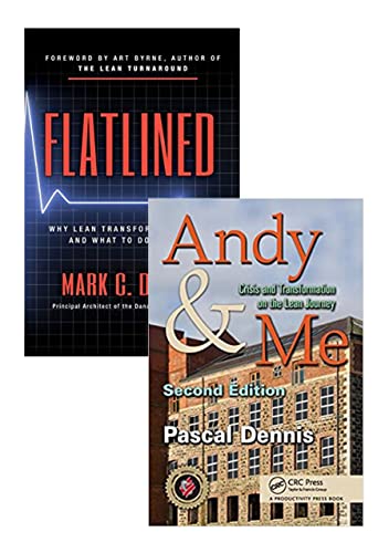 Flatlined : Why Lean Transformations Fail and What to Do About It (HB) + Andy & Me : Crisis and ...