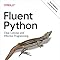Fluent Python: Clear, Concise, and Effective Programming : Ramalho, Luciano: Amazon.de: Bücher