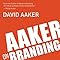 Aaker on Branding: 20 Principles That Drive Success: Aaker, David ...