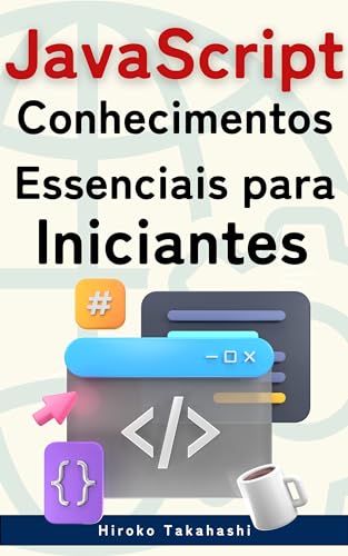 Os 100 Conhecimentos Essenciais para Iniciantes em JavaScript - eBook ...