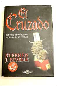 El Cruzado: Stephen J. Rivelle: 9788401010934: Amazon.com: Books