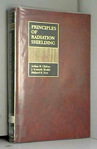 Principles of Radiation Shielding: Arthur B. Chilton, J. Kenneth ...