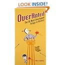 Overrated: The 50 Most Overhyped Things in History: Mark Juddery ...