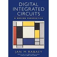 Digital Integrated Circuits: A Design Perspective: RABAEY, CHANDRAKASAN ...