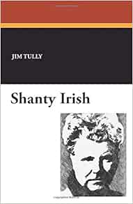 Amazon - Shanty Irish: Tully, Jim: 9781434415271: Books