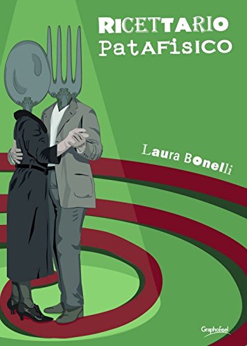 Ricettario patafisico – Laura Bonelli | gialloecucina