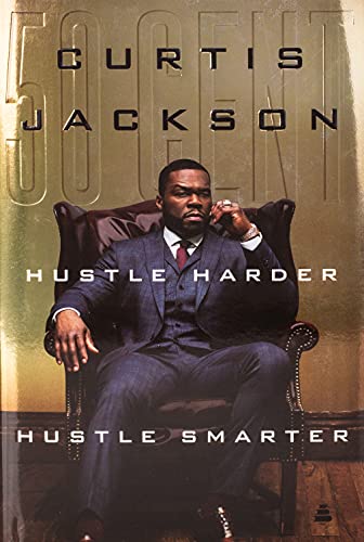 Hustle Harder, Hustle Smarter: Jackson, Curtis "50 Cent": 9780062953803 ...