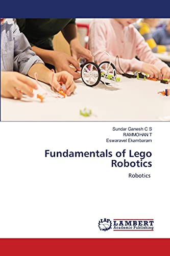 Fundamentals of Lego Robotics: Robotics: Ganesh C S, Sundar, T ...
