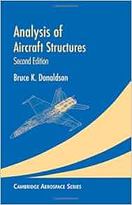 Analysis of Aircraft Structures: An Introduction (Cambridge Aerospace ...