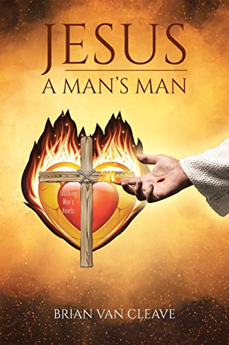 Jesus: A Man's Man: Van Cleave, Brian: 9781685709327: Amazon.com: Books