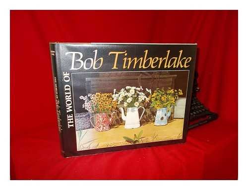 The World of Bob Timberlake: Timberlake, Bob: 9780848705008: Amazon.com ...