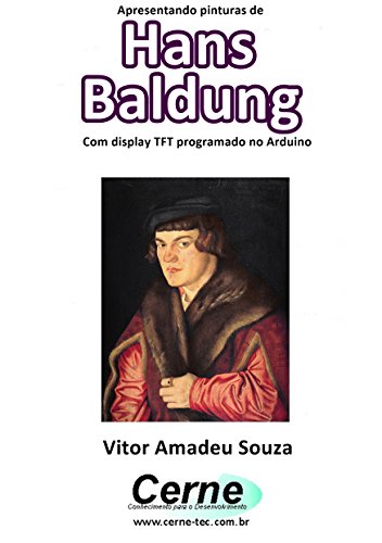 Apresentando pinturas de Hans Baldung Com display TFT programado no Arduino - eBook, Resumo, Ler ...