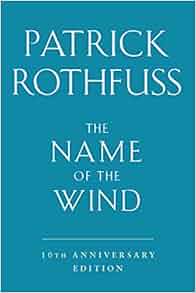 The Name of the Wind: 10th Anniversary Deluxe Edition (Kingkiller ...