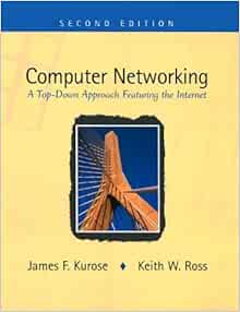 Computer Networking: A Top-Down Approach Featuring the Internet: Kurose ...