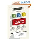 The Master Algorithm: How the Quest for the Ultimate Learning Machine ...