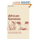 African Genesis: A Personal Investigation into the Animal Origins and ...