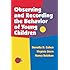 Observing and Recording the Behavior of Young Children: Dorothy H ...
