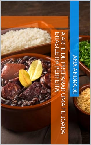 A Arte de Preparar uma Feijoada Brasileira Perfeita - eBook, Resumo, Ler Online e PDF - por ...