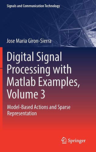 Digital Signal Processing with Matlab Examples, Volume 3: Model-Based Actions and Sparse ...
