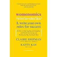 Womenomics: Write Your Own Rules for Success: Shipman, Claire, Kay ...