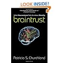 Braintrust: What Neuroscience Tells Us about Morality: Patricia S ...