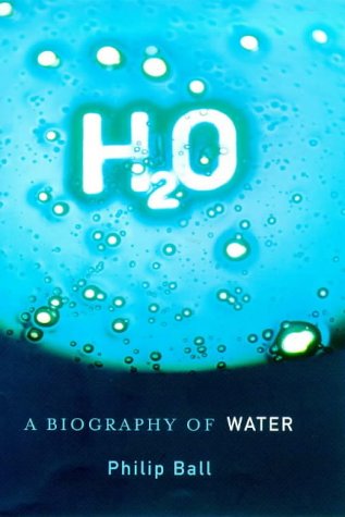 H20: A Biography of Water: Ball, Philip: 9780297643142: Amazon.com: Books
