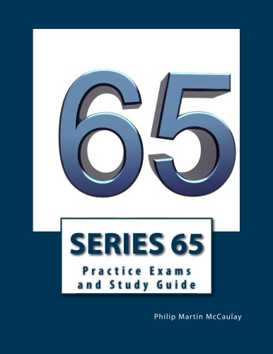 Series 65 Practice Exams and Study Guide: McCaulay, Philip Martin ...
