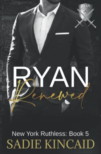 Ryan Renewed: New York Ruthless: Book 5: Kincaid, Sadie: 9781915663030 ...