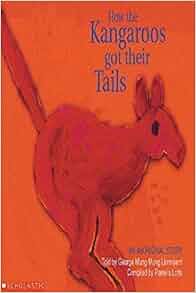 How the Kangaroos Got Their Tails: George Mung Mung Lirrmiyarri, Pamela ...