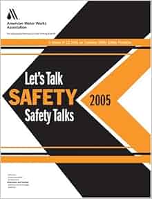 Let's Talk Safety --2005 Safety Talks: AWWA Staff: 9781583213544 ...