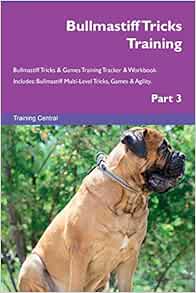 Bullmastiff Tricks Training Bullmastiff Tricks & Games Training Tracker ...