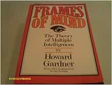 Frames of Mind: The Theory of Multiple Intelligences: Howard Gardner: 9780465025084: Amazon.com ...