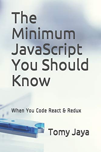 The Minimum Javascript You Should Know When You Code React And Redux