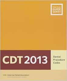 CDT: Dental Procedure Codes [With CDROM] (Practical Guide Series ...