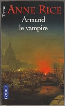 Les Chroniques des Vampires, tome 6 : Armand le vampire - Babelio