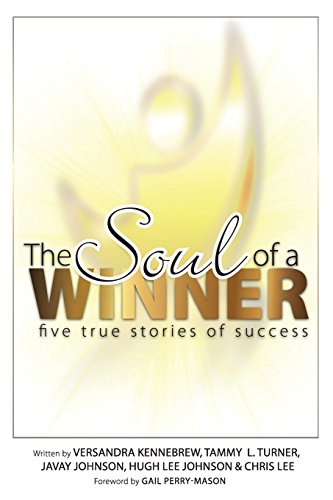 The Soul of a Winner: Five True Stories of Success: Tammy L Turner ...