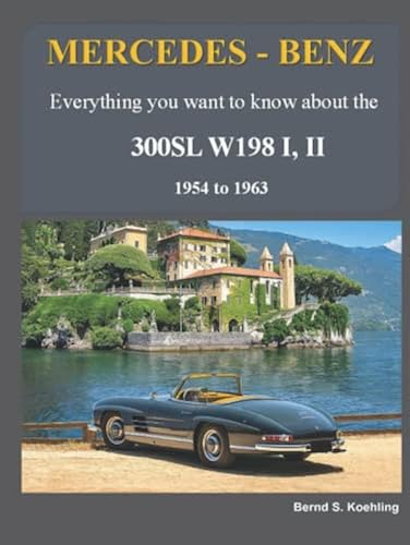 Mercedes-Benz, The SL story, The 300SL: The complete 300SL story with ...