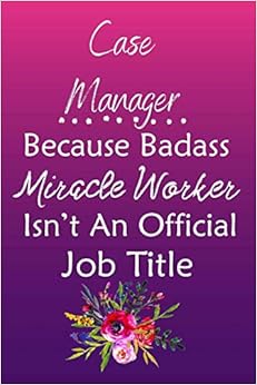 Case Manager Because Bad Ass Miracle Worker Isn't An Official Job Title ...