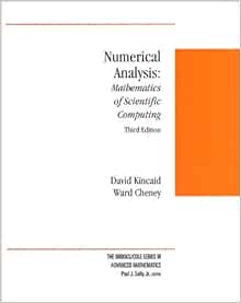 Numerical Analysis: Mathematics of Scientific Computing: Kincaid, David R., Cheney, E. Ward ...