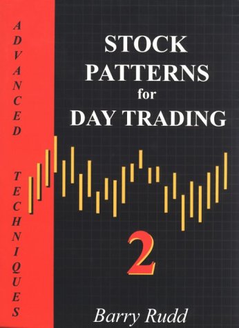 Stock Patterns for Day Trading II: Advanced Techniques: Rudd, Barry ...