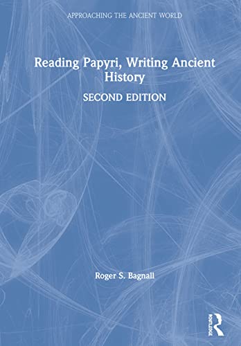 Amazon.com: Reading Papyri, Writing Ancient History (Approaching the ...