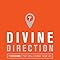 Divine Direction: 7 Decisions That Will Change Your Life: Groeschel ...