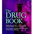 The Drug Book: From Arsenic to Xanax,... by Gerald, Michael C.