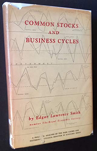 Common stocks and business cycles;: A practical analysis of the basic ...